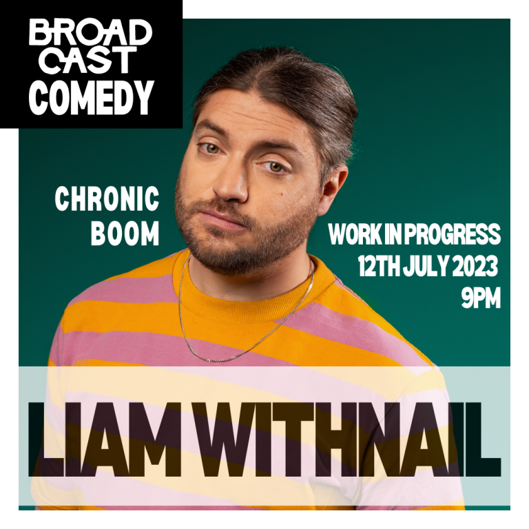 Broadcast » Blog Archive » BROADCAST COMEDY: LIAM WITHNAIL (WORK IN ...